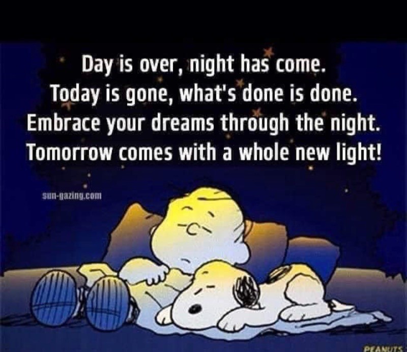 Rest well my friends. Tomorrow is a new day.